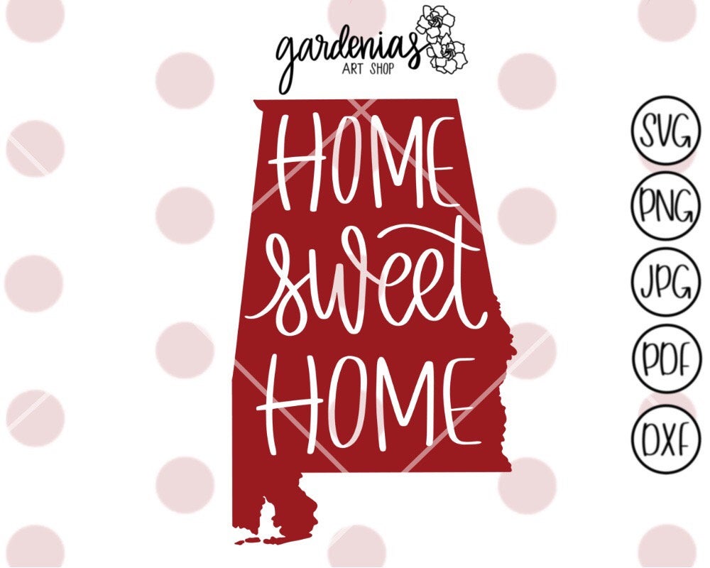 Alabama Home Sweet Home SVG Cut File – Gardenias Art Shop