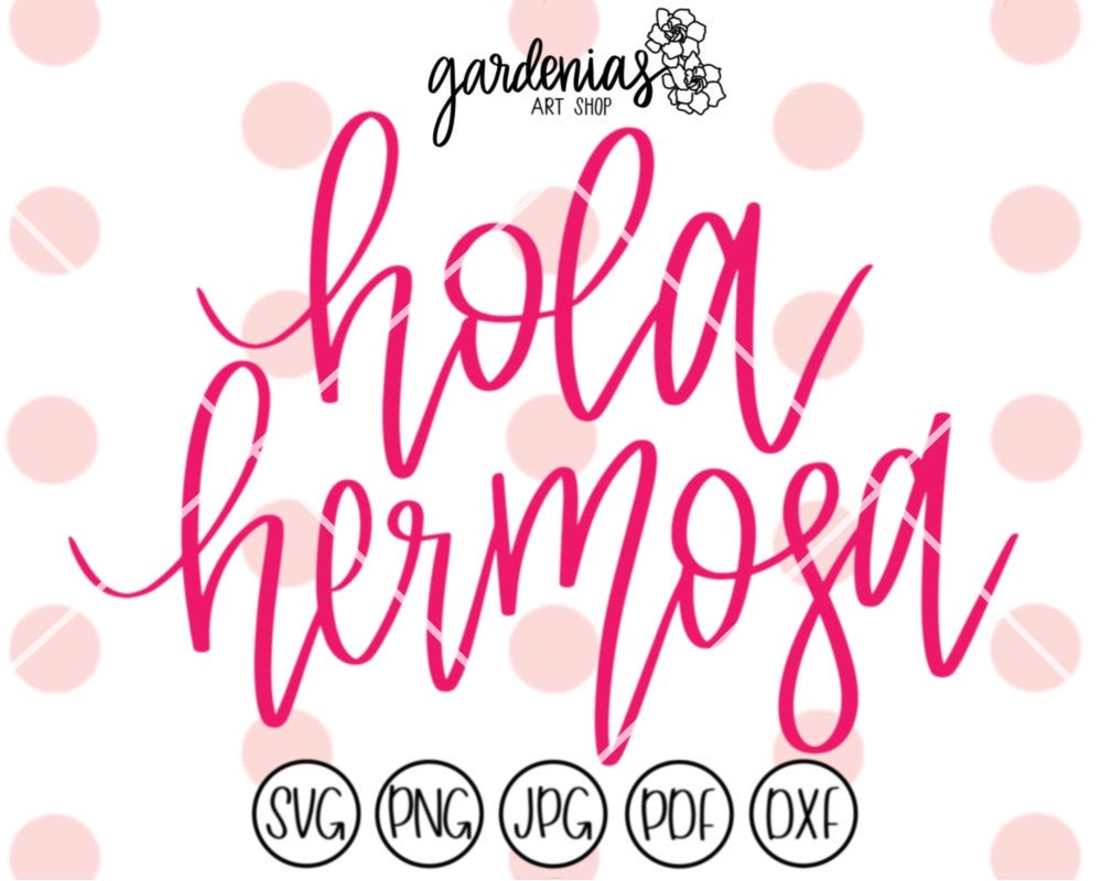 Hola Hermosa SVG Cut File – Gardenias Art Shop